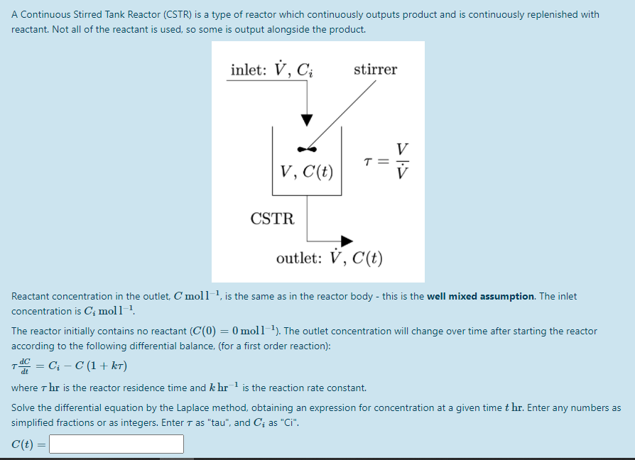 Solved A Continuous Stirred Tank Reactor (CSTR) is a type of | Chegg.com