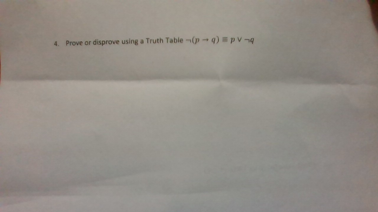 Solved 4. Prove or disprove using a Truth Table (p - 9) = | Chegg.com