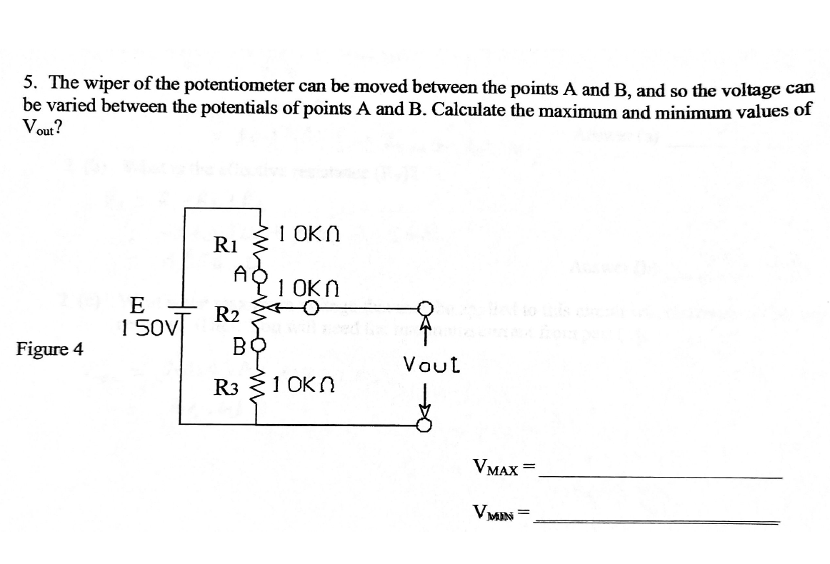 Solved 5. The wiper of the potentiometer can be moved | Chegg.com