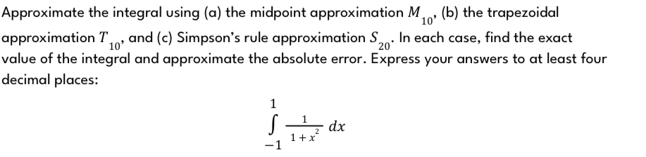 Solved Approximate the integral using (a) ﻿the midpoint | Chegg.com