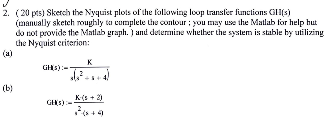 Solved 2. ( 20pts ) Sketch the Nyquist plots of the | Chegg.com