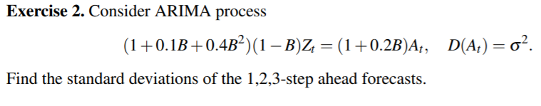 Solved Exercise 2. Consider ARIMA process (1+0.1B+0.4B²)(1 – | Chegg.com