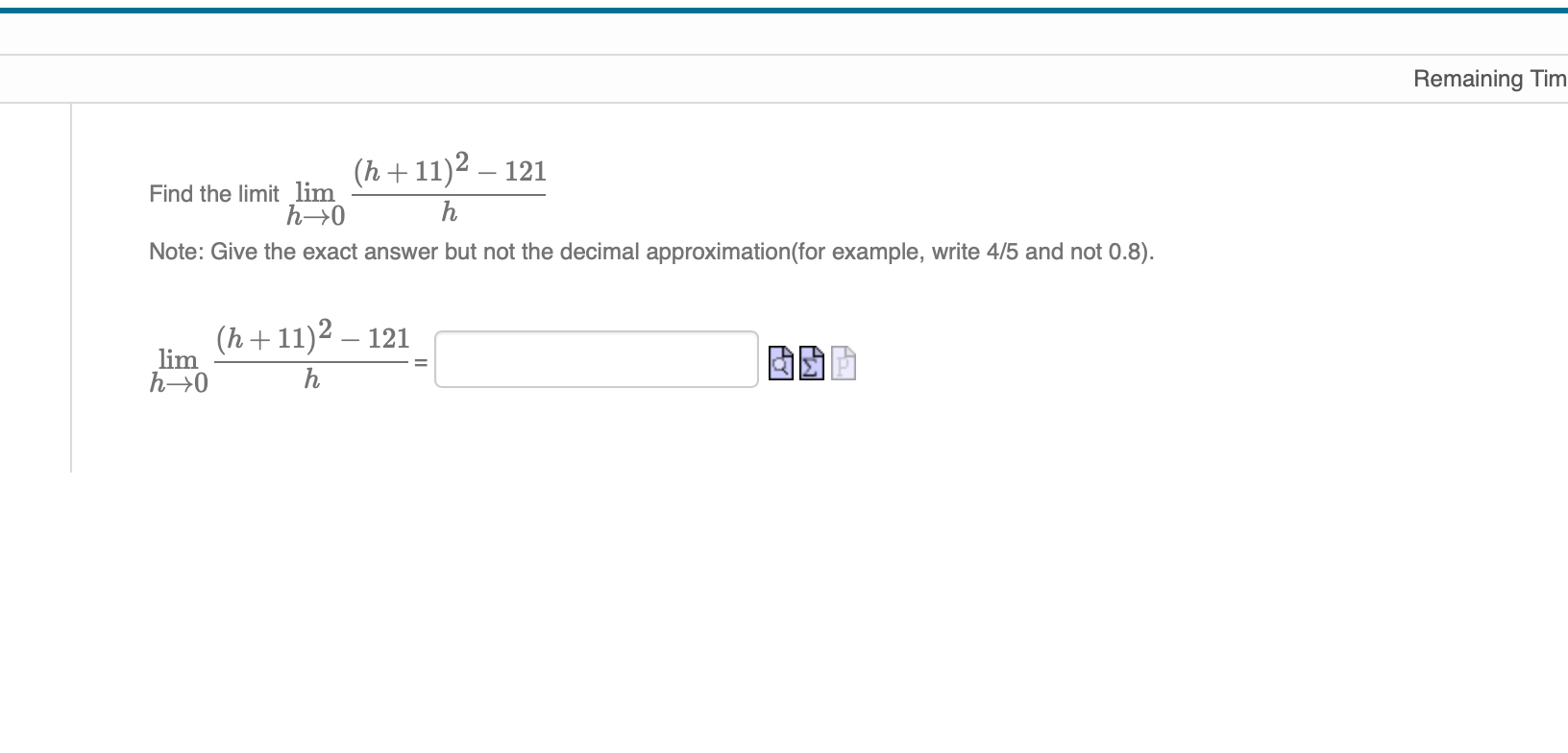Solved Remaining Tim (h+11)2 – 121 Find the limit lim h→0 h | Chegg.com