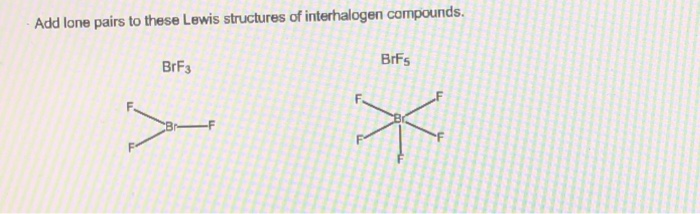 Solved Add lone pairs to these Lewis structures of | Chegg.com