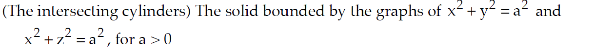 Solved (The intersecting cylinders) The solid bounded by the | Chegg.com