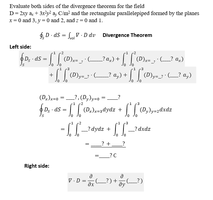 Solved Evaluate both sides of the divergence theorem for the | Chegg.com