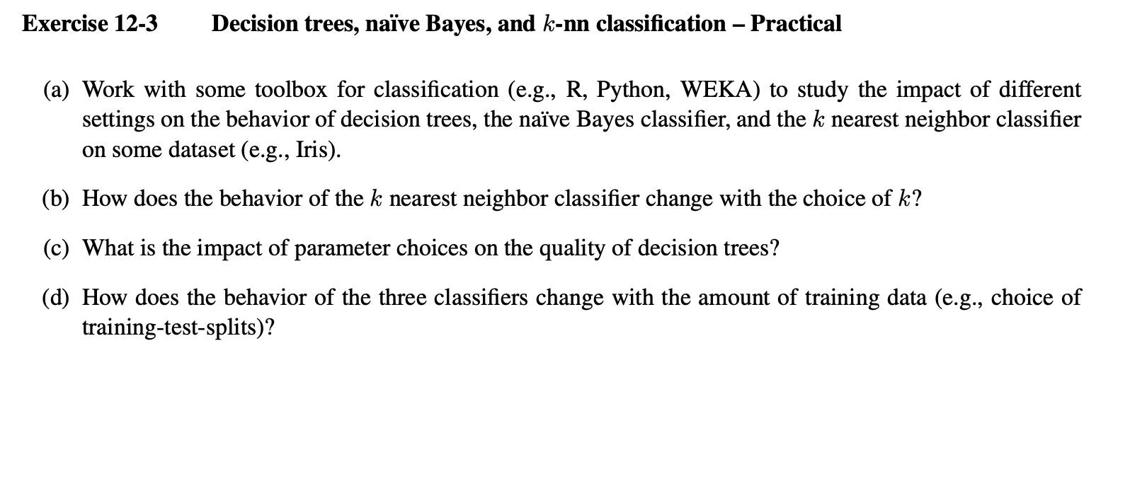 Solved Exercise 12-3 Decision trees, naïve Bayes, and k-nn | Chegg.com