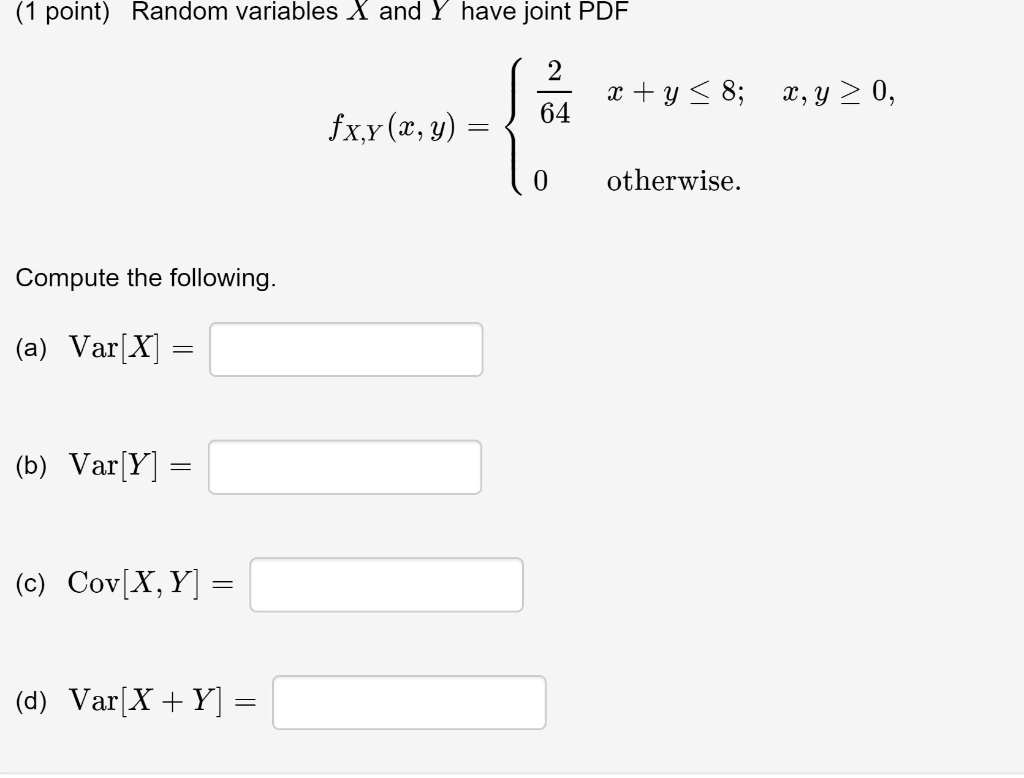Solved (1 point) Random variables X and Y have joint PDF x + | Chegg.com