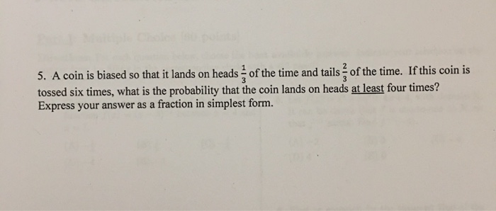 Solved 5. A coin is biased so that it lands on heads of the | Chegg.com