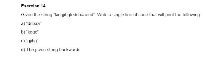 Solved Exercise 14. Given the string "kingjihgfedcbaaend". | Chegg.com