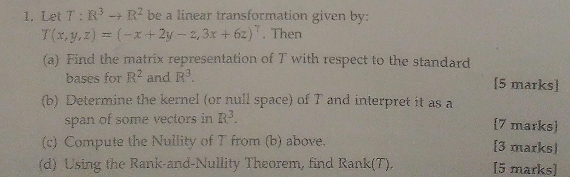 Solved a (5 marks] 1. Let T: R3 - R2 be a linear | Chegg.com