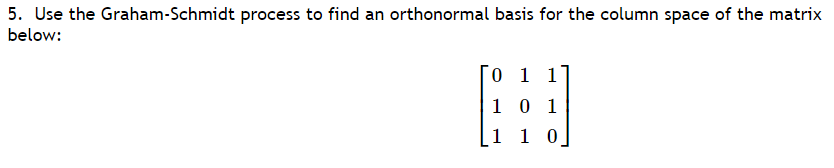 Solved 5. Use the Graham-Schmidt process to find an | Chegg.com