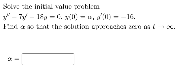 Solved Solve the initial value problem y" - 7y - 18y = 0, | Chegg.com