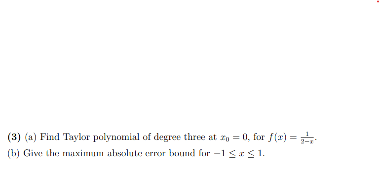 Solved (3) (a) Find Taylor polynomial of degree three at | Chegg.com