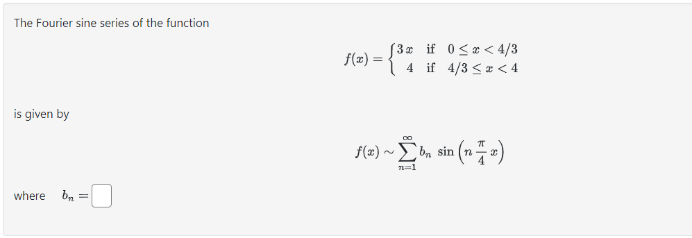 Solved The Fourier sine series of the function f(x)={3x4 if | Chegg.com
