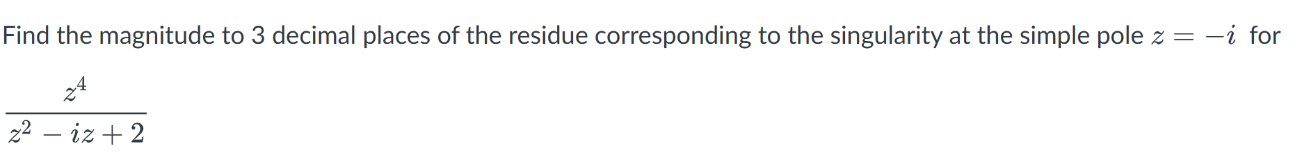 Solved Find the magnitude to 3 decimal places of the residue | Chegg.com