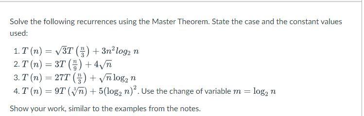 Solved Solve the following recurrences using the Master | Chegg.com