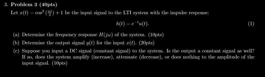Solved Let x(t)=cos2(2πt)+1 be the input signal to the LTI | Chegg.com