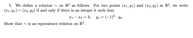 Solved 5. We define a relation ∼ on R 2 as follows. For two | Chegg.com
