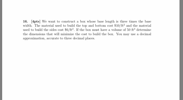 Solved 16. 4pts] We want to construct a box whose base | Chegg.com