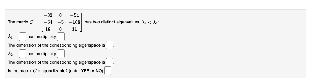 Solved The matrix has two distinct eigenvalues,:has | Chegg.com