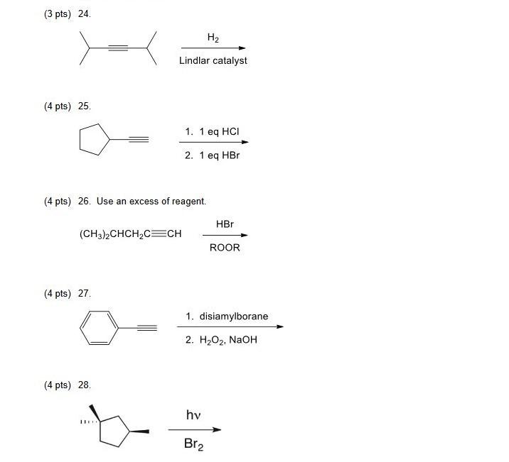 Solved (3 pts) 24. H2 Lindlar catalyst (4 pts) 25. 1. 1 eq | Chegg.com