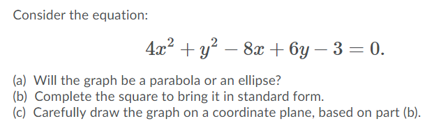 Solved Consider the equation: 4x2 + y2 – 8x + 6y – 3 = 0. | Chegg.com