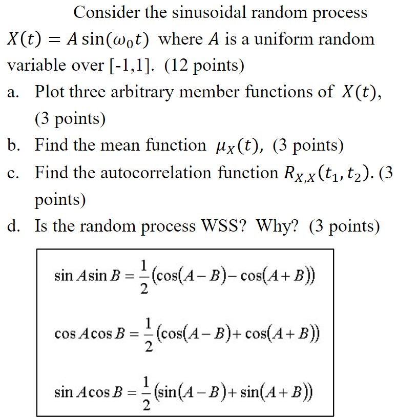Solved a a. Consider the sinusoidal random process X(t) = A | Chegg.com