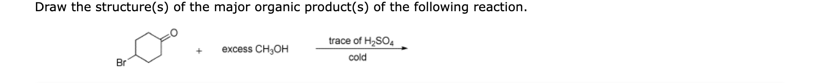 Solved + excess CH3OH cold trace of H2SO4 | Chegg.com