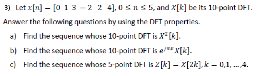Solved Let x[n]=[013-224],0≤n≤5, ﻿and x[k] ﻿be its 10-point | Chegg.com