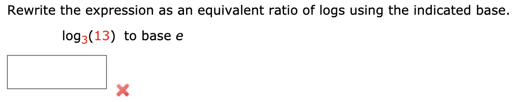 Solved Rewrite the expression as an equivalent ratio of logs | Chegg.com