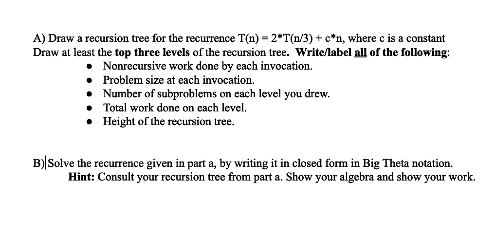 Solved A Draw A Recursion Tree For The Recurrence 2152