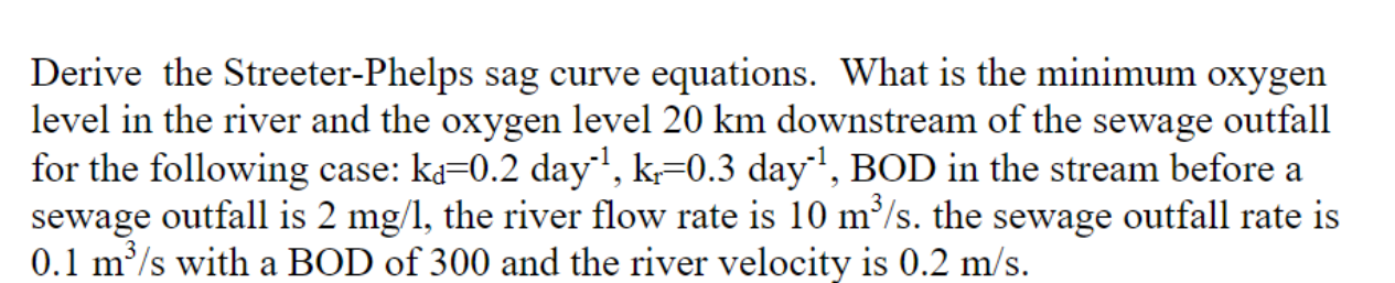 Solved Derive the Streeter-Phelps sag curve equations. What | Chegg.com