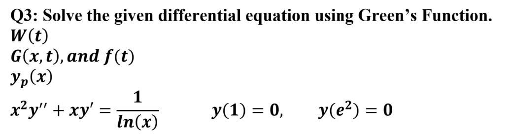 Solved Q3: Solve the given differential equation using | Chegg.com