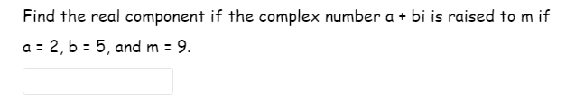 Solved Find the real component if the complex number a + bi | Chegg.com