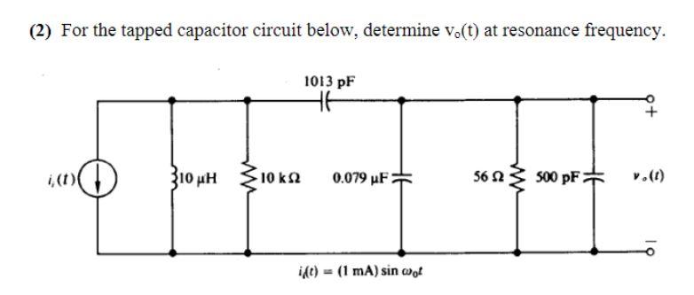 Solved (2) For the tapped capacitor circuit below, determine | Chegg.com