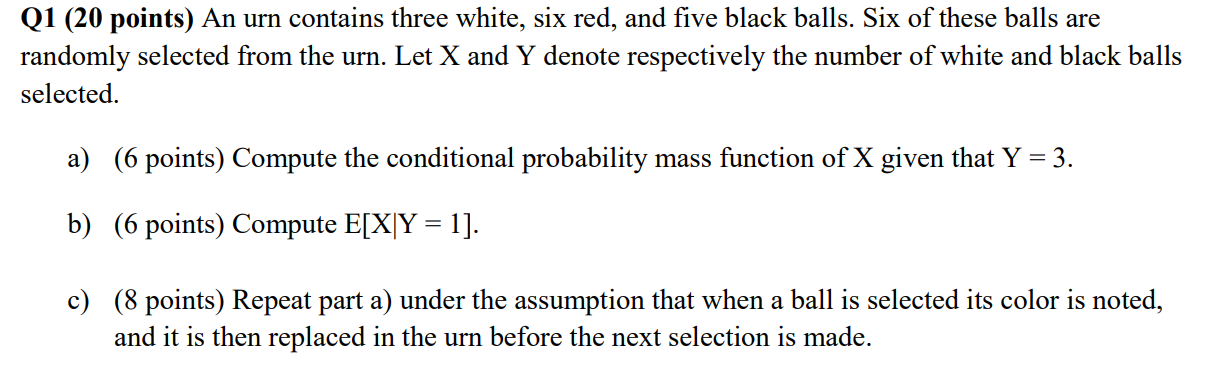 Solved Q1 (20 points) An urn contains three white, six red, | Chegg.com