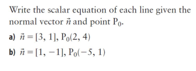 Solved Write the scalar equation of each line given the | Chegg.com