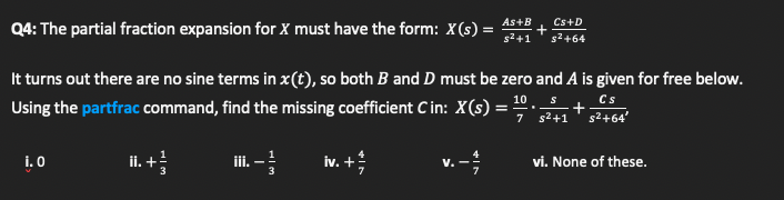 Solved Q4: The partial fraction expansion for X must have | Chegg.com