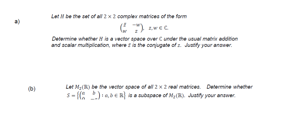 Solved Let H be the set of all 2×2 complex matrices of the | Chegg.com
