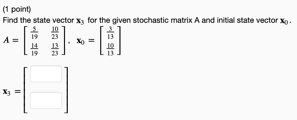 Solved (1 point) Find the state vector X3 for the given | Chegg.com