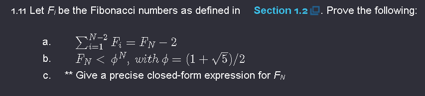 Solved 1.11 Let Fi be the Fibonacci numbers as defined in | Chegg.com