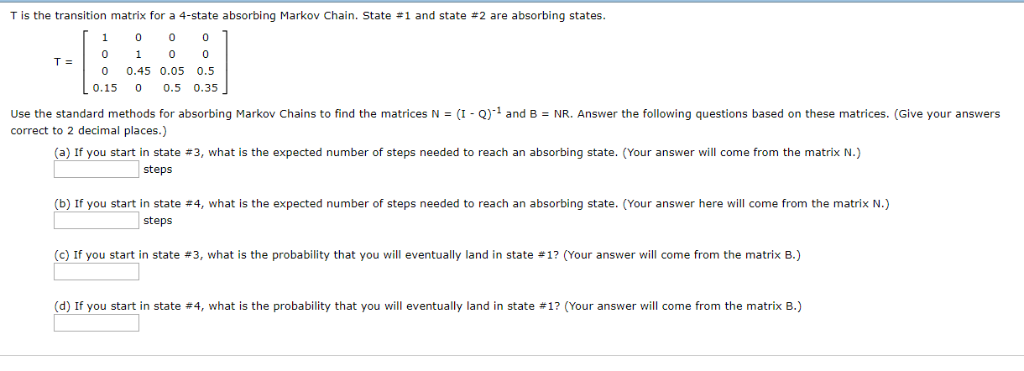 Solved T is the transition matrix for a 4-state absorbing | Chegg.com