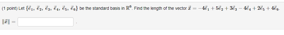 Solved (1 point) Let {e1,e2,e3,e4,e5,e6} be the standard | Chegg.com