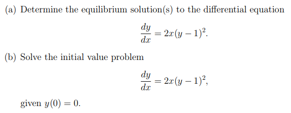 Solved (a) Determine the equilibrium solution(s) to the | Chegg.com