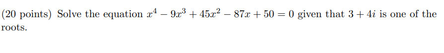 Solved = (20 points) Solve the equation x4 – 9x3 + 45x2 – | Chegg.com