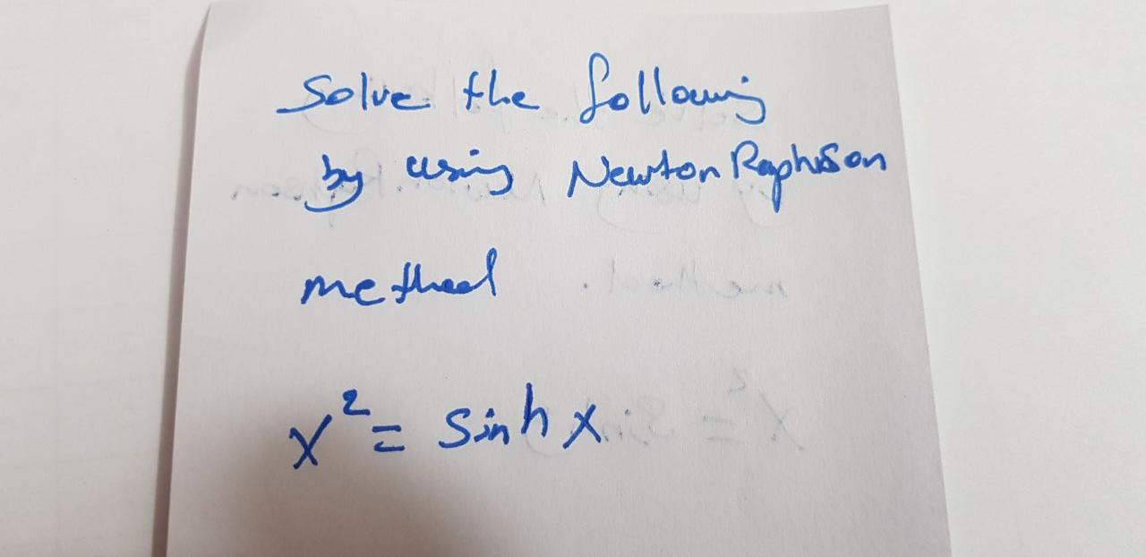 Solved olve the following by using Newton Rapheson methel x² | Chegg.com