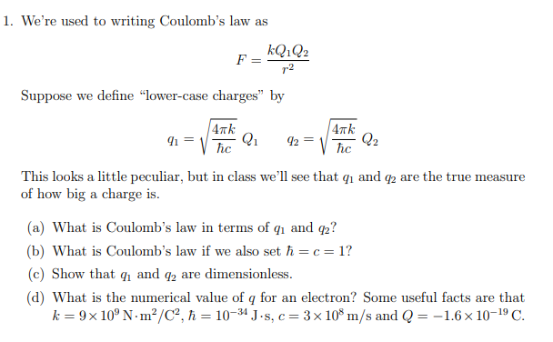 Solved 1. We're used to writing Coulomb's law as kQ1Q2 F= r2 | Chegg.com