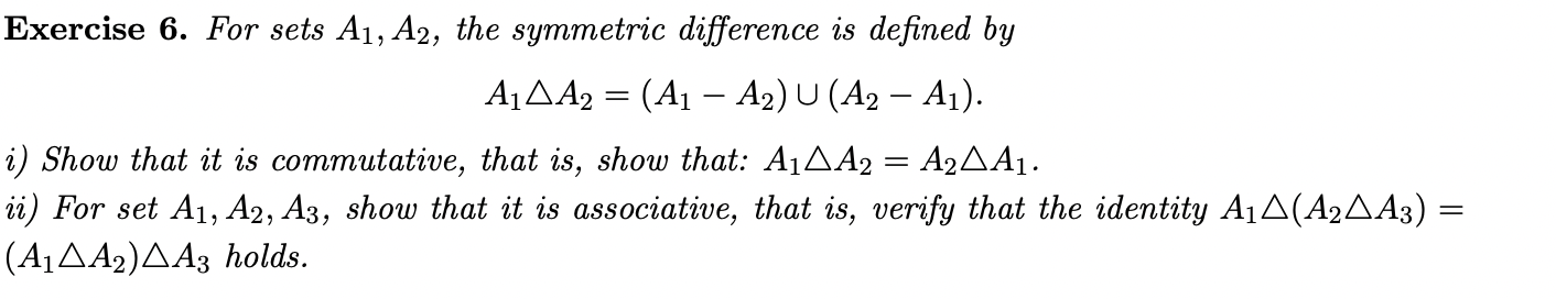 Solved A1 A2=(A1−A2)∪(A2−A1) i) Show that it is commutative, | Chegg.com