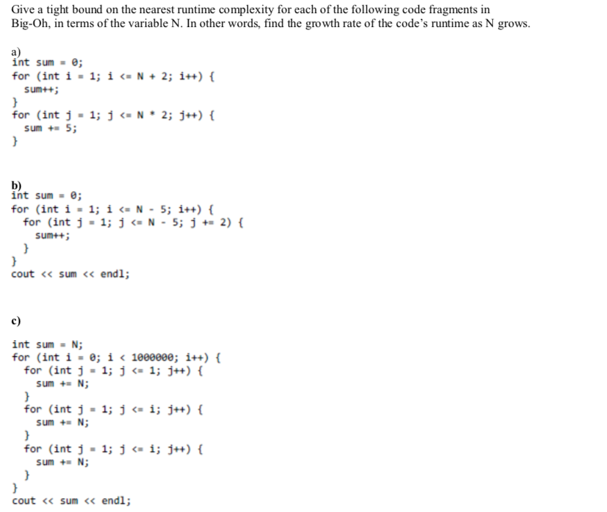 Solved Give a tight bound on the nearest runtime complexity | Chegg.com Solved Give a tight bound on the nearest runtime complexity | Chegg.com
